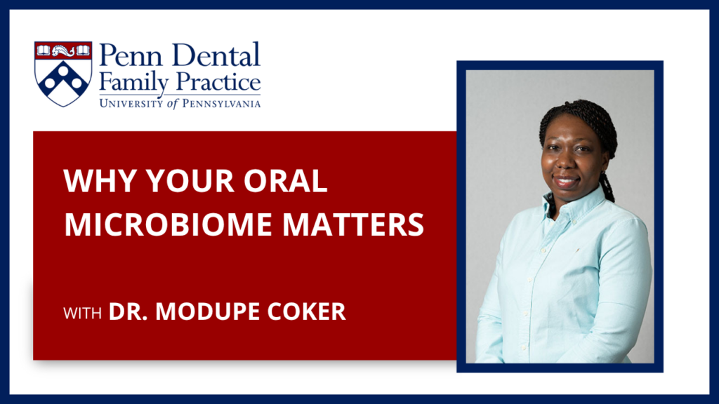 Why Your Oral Microbiome Matters | Penn Dental Family Practice